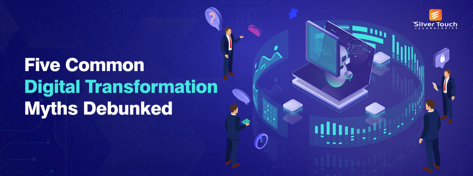 Debunking the 5 common misconceptions regarding digital transformation