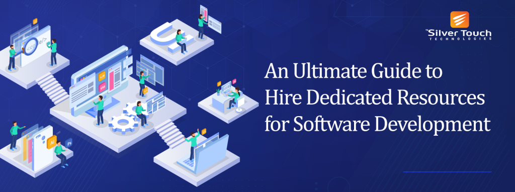 An Ultimate Guide to Hire Dedicated Resources for Software Development ...