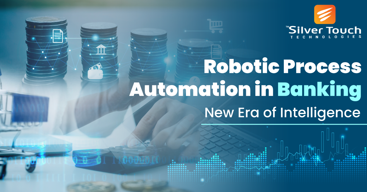 Robotic Process Automation In Banking New Era Of Intelligence