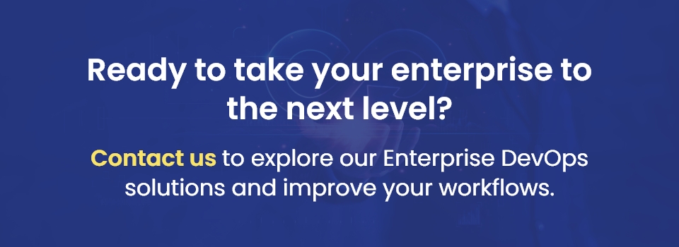 Enterprise DevOps- Importance and Key Benefits You Need to Know
