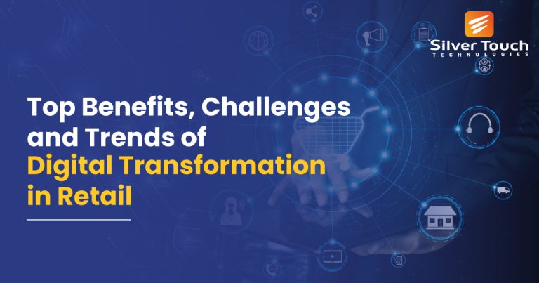 Digital Transformation in Retail: Benefits, Challenges and Trends