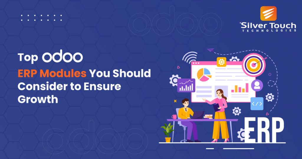 Top Odoo ERP Modules You Should Consider to Ensure Growth