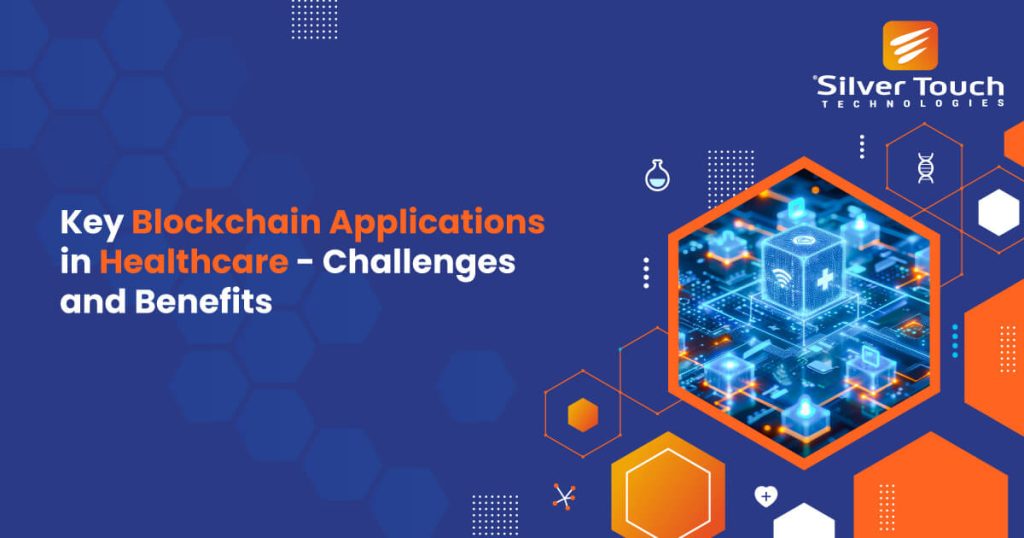 Blockchain in Healthcare: Benefits, Applications & Challenges